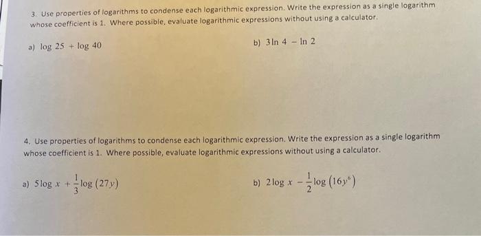 Solved 3. Use properties of logarithms to condense each | Chegg.com