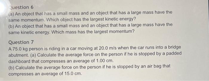 Solved Question 6 (a) An object that has a small mass and an | Chegg.com