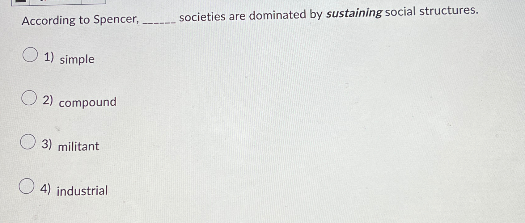 Solved According to Spencer, societies are dominated by | Chegg.com