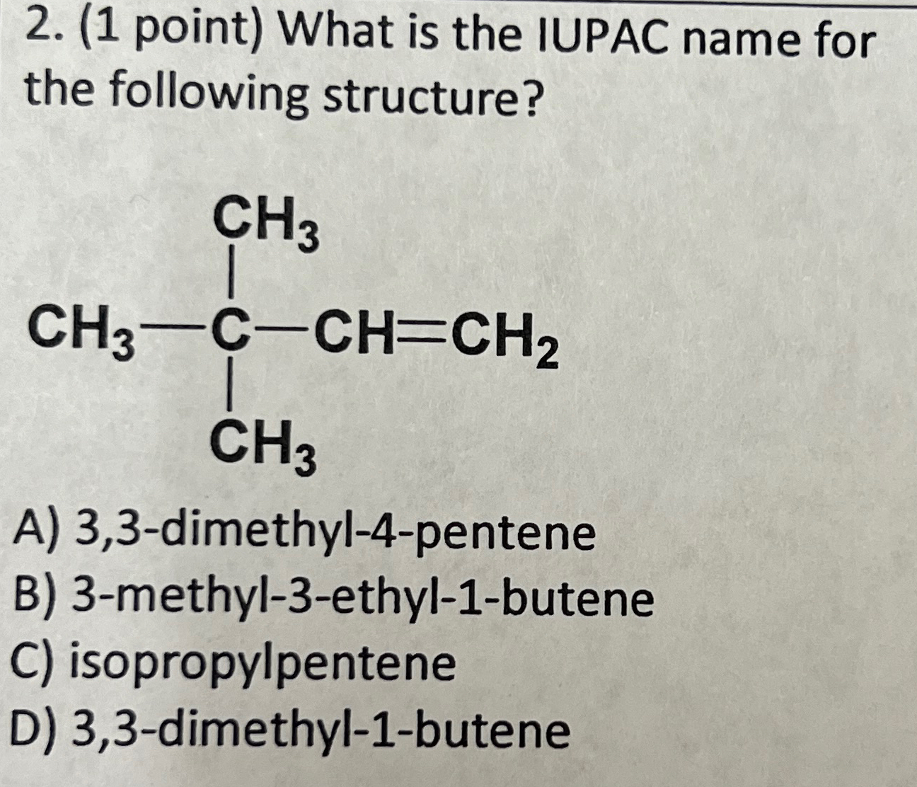 Solved (1 ﻿point) ﻿What is the IUPAC name for the following | Chegg.com