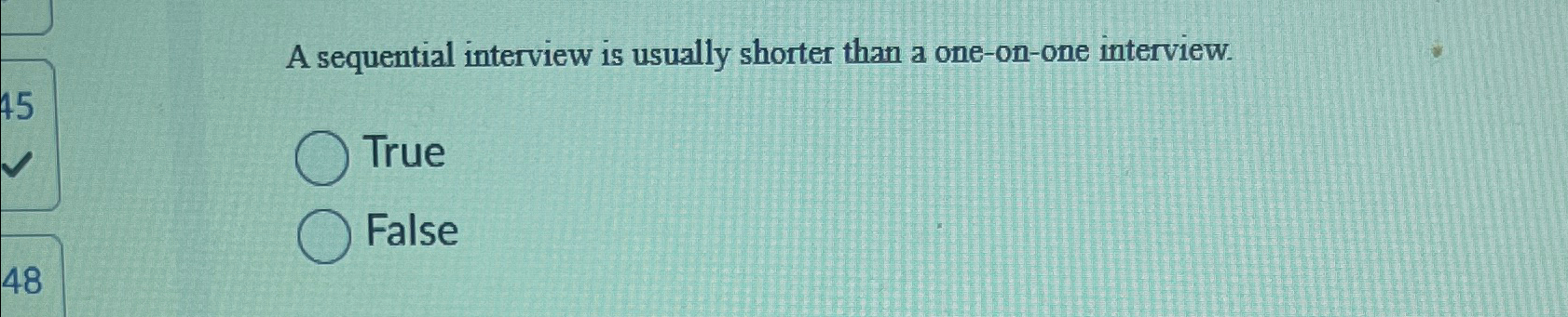 Solved A sequential interview is usually shorter than a | Chegg.com Solved A sequential interview is usually shorter than a | Chegg.com
