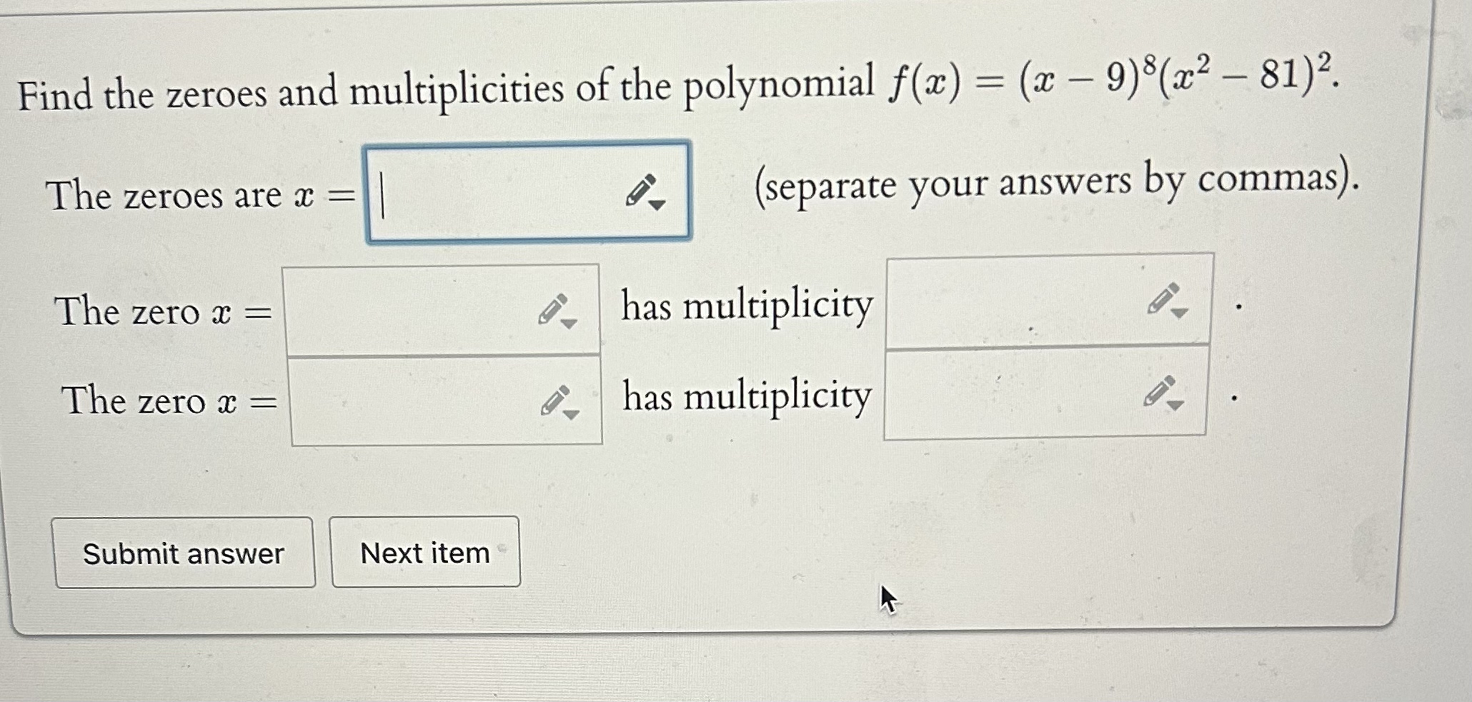 Solved Find the zeroes and multiplicities of the polynomial | Chegg.com