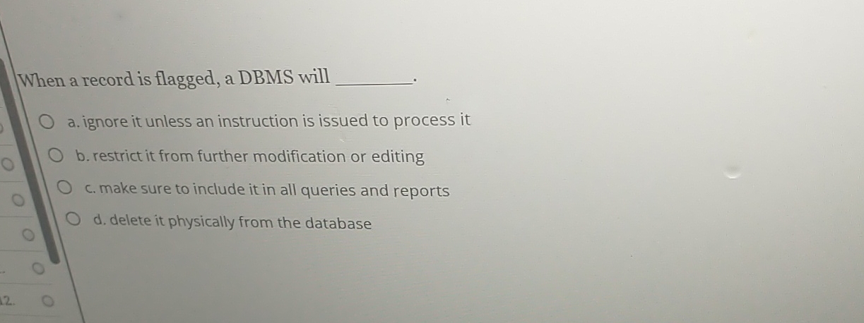Solved When a record is flagged, a DBMS willa. ﻿ignore it | Chegg.com