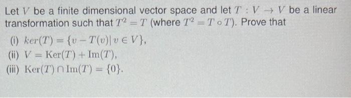 Solved Let V be a finite dimensional vector space and let | Chegg.com