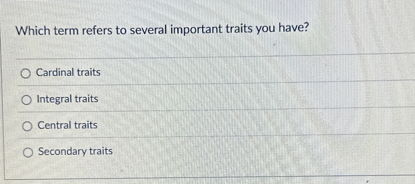 Solved Which term refers to several important traits you | Chegg.com