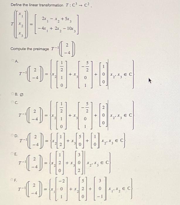 Solved Define the linear transformation T:C3→C2. | Chegg.com