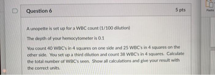 Solved Question 6 5 pts Paste A unopette is set up for a WBC | Chegg.com