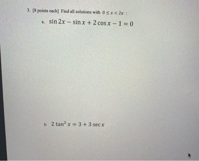 Solved 3. [8 points each] Find all solutions with 0 5x