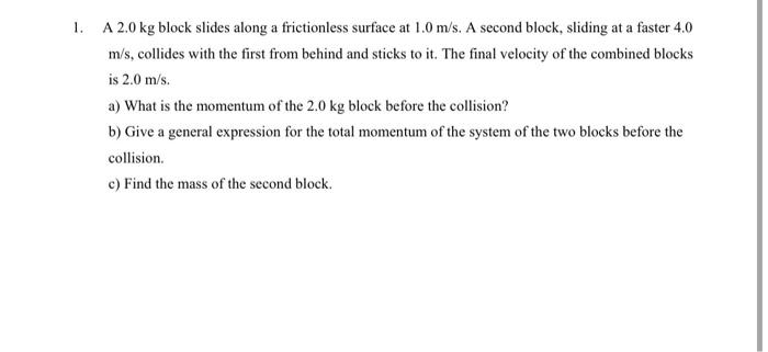 Solved 1. A 2.0 kg block slides along a frictionless surface | Chegg.com