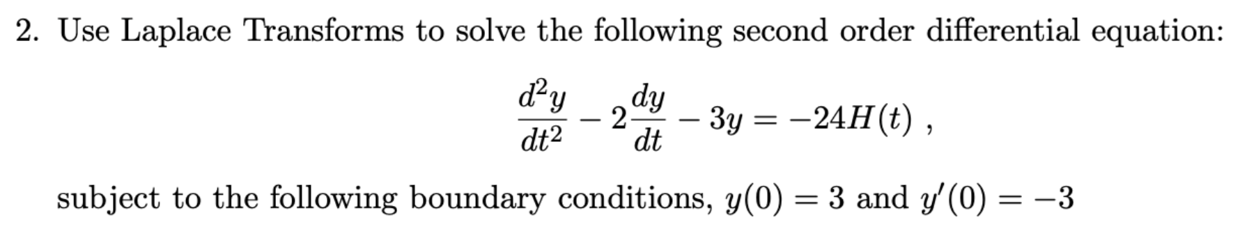 Solved Use Laplace Transforms to solve the following second | Chegg.com