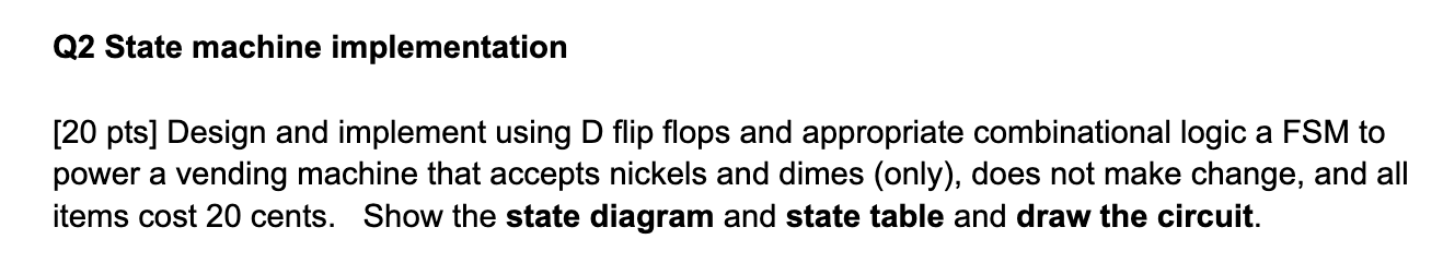 Solved Q2 ﻿State machine implementation [20 ﻿pts] ﻿Design | Chegg.com