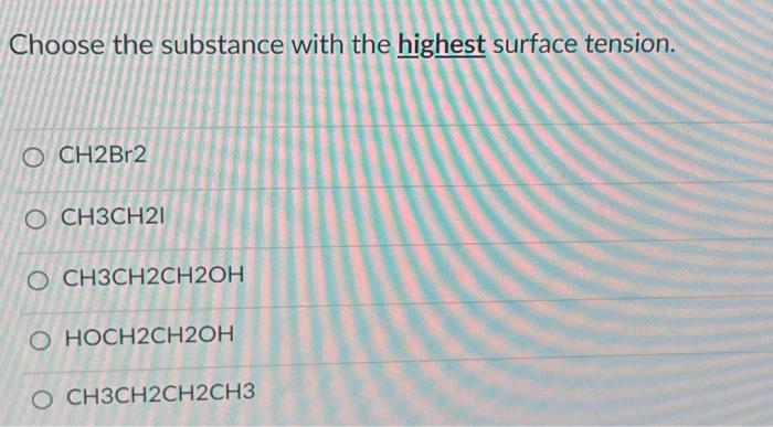 Solved Choose the substance with the highest surface | Chegg.com