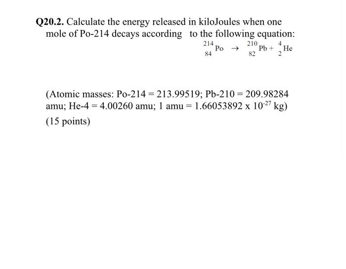 Solved Q20.2. Calculate the energy released in kiloJoules | Chegg.com