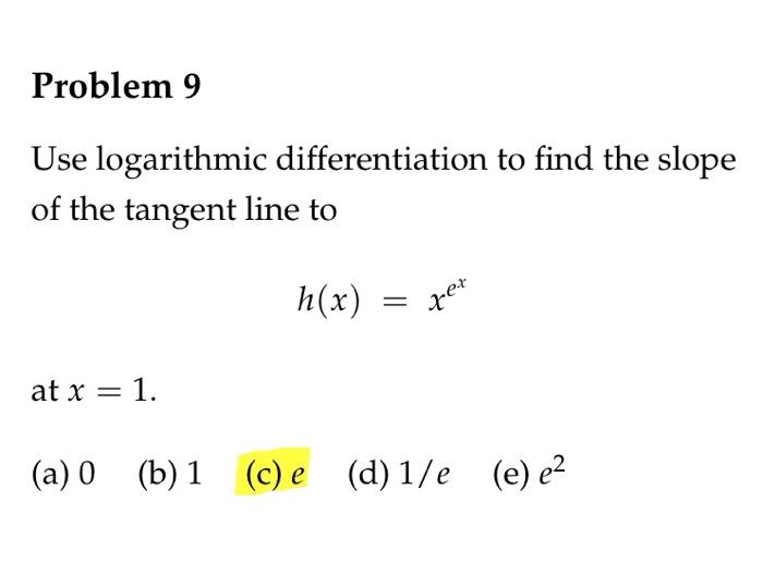 Solved Use logarithmic differentiation to find the slope of | Chegg.com