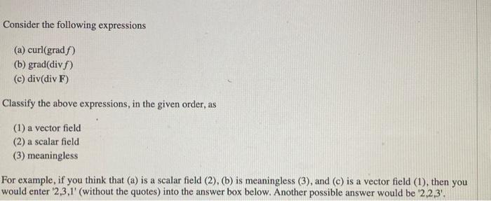 Solved Consider the following expressions (a) curl(gradf) | Chegg.com