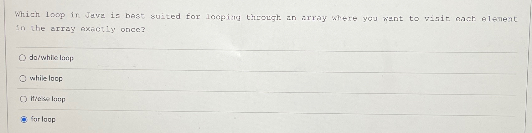 Solved Which Loop In Java Is Best Suited For Looping Through 
