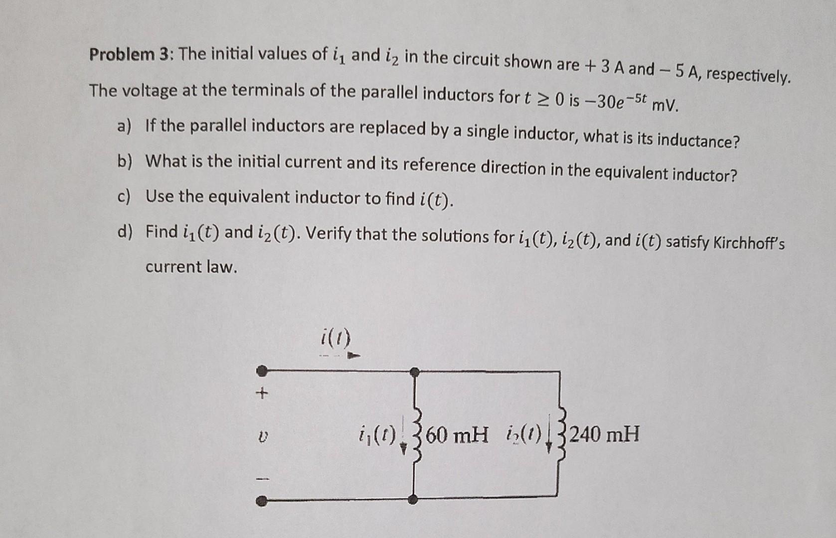 Solved Problem 3: The initial values of i1 and i2 in the | Chegg.com