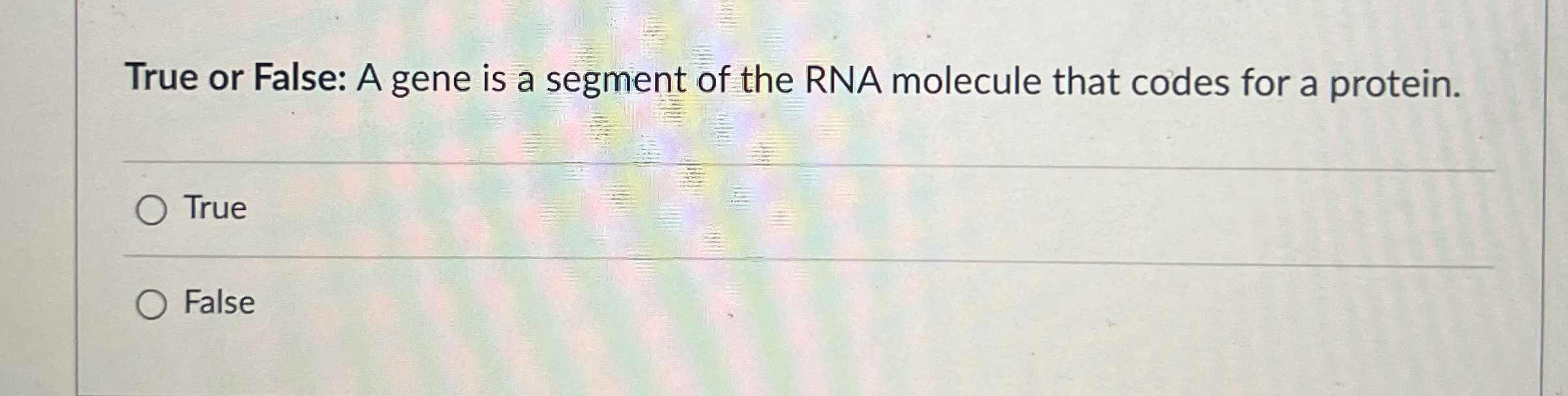 Solved True or False: A gene is a segment of the RNA | Chegg.com