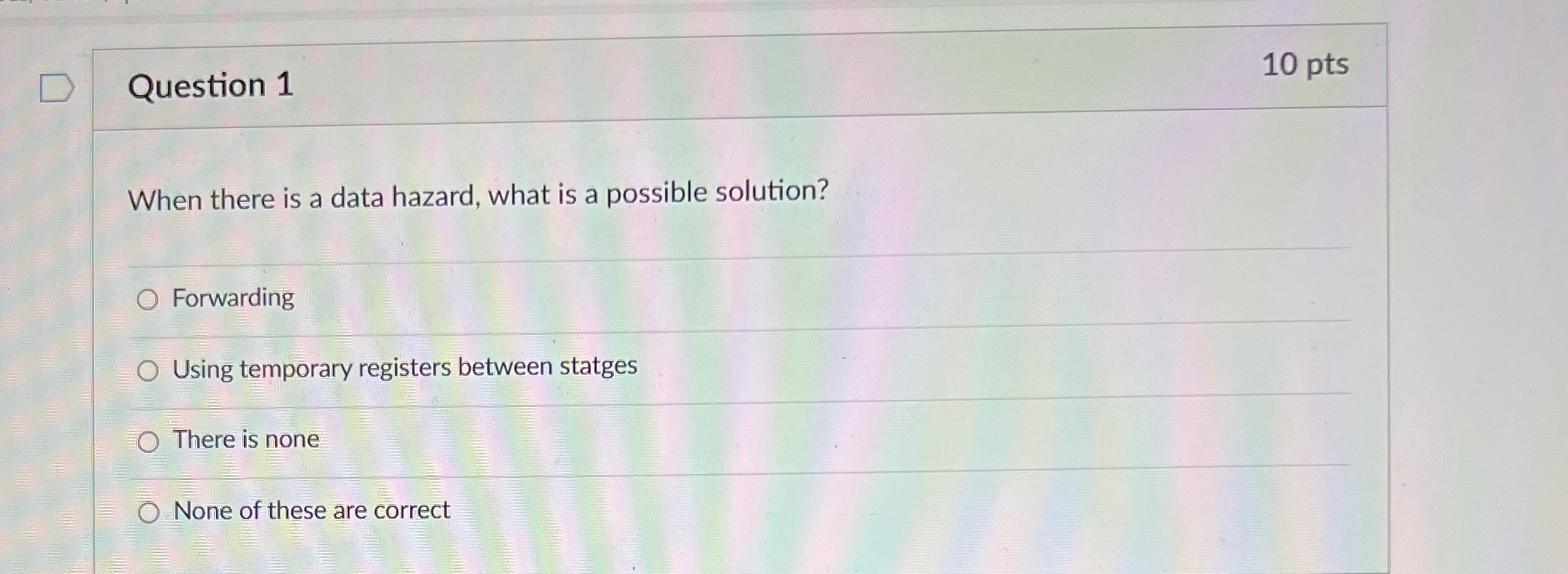 Solved Question 110ptsWhen there is a data hazard, what is a | Chegg.com