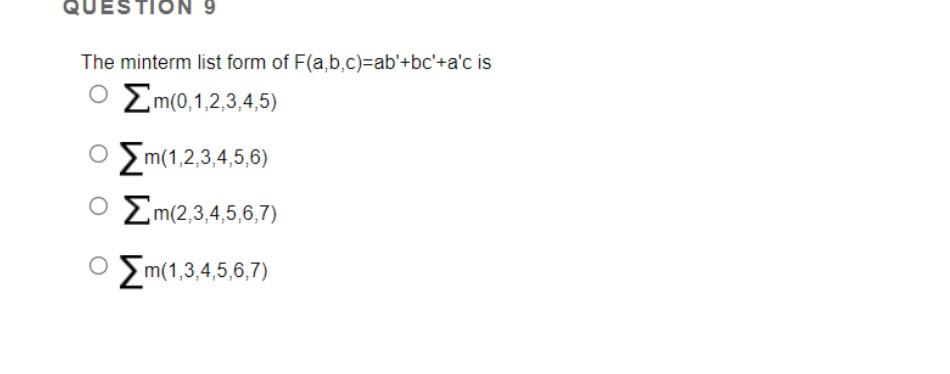 Solved QUESTION 9 The minterm list form of | Chegg.com