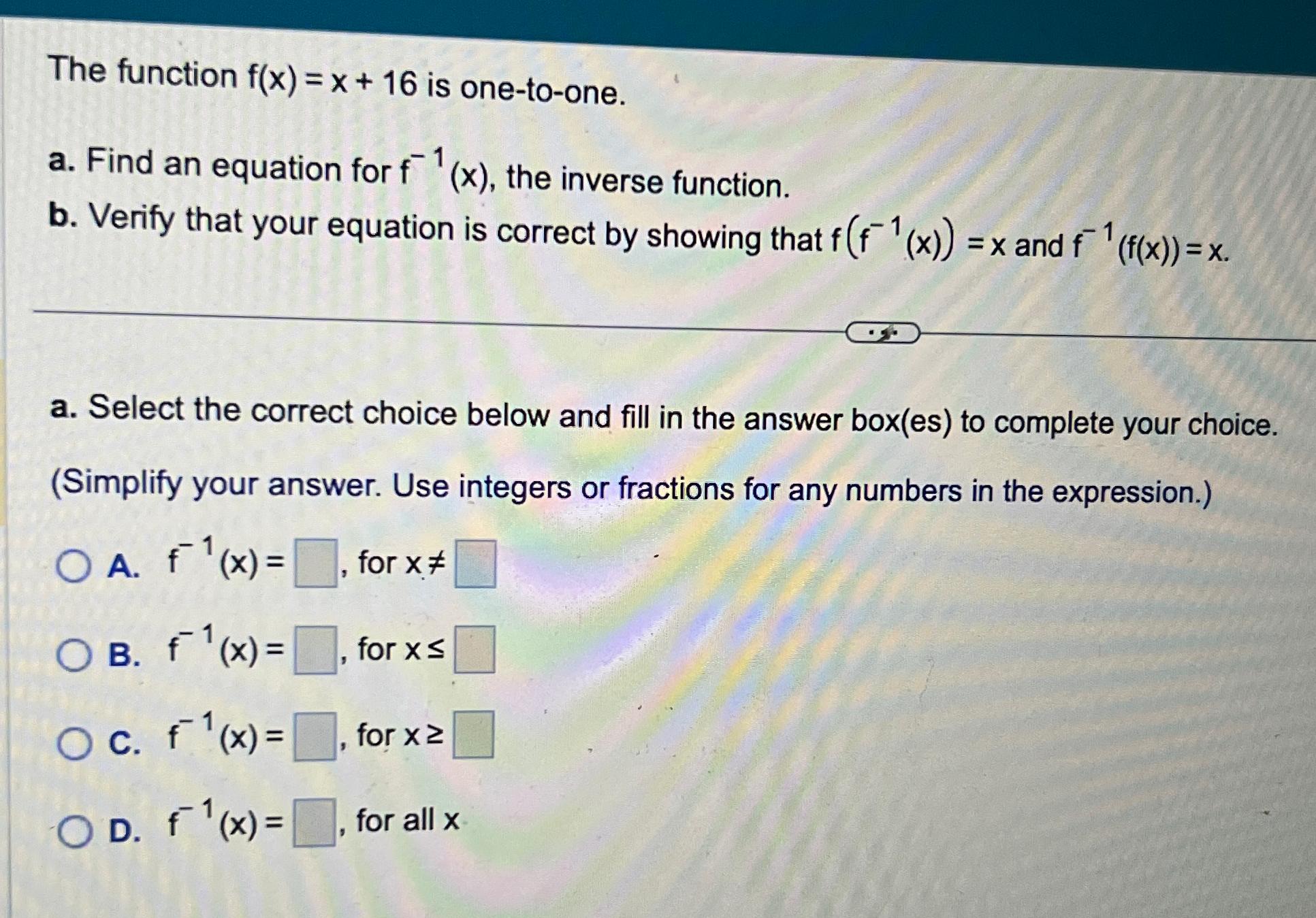 Solved The function f(x)=x+16 ﻿is one-to-one.a. ﻿Find an | Chegg.com