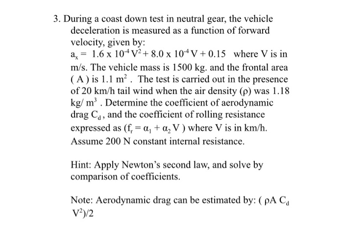 Solved 3. During a coast down test in neutral gear, the | Chegg.com