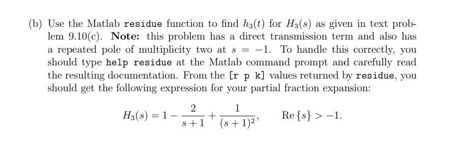 Solved B Use The Matlab Residue Function To Find H3 T For