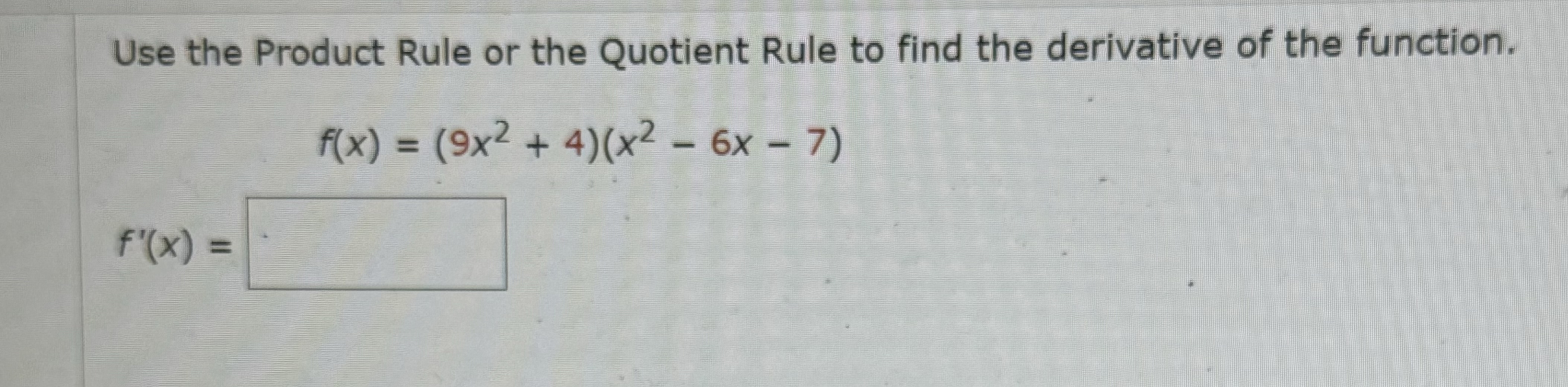 Solved Use the Product Rule or the Quotient Rule to find the | Chegg.com