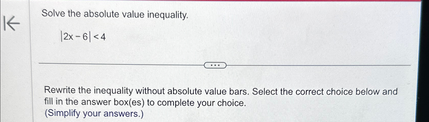 Solved Solve the absolute value inequality.|2x-6|