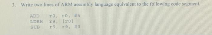 Solved 3. Write two lines of ARM assembly language | Chegg.com