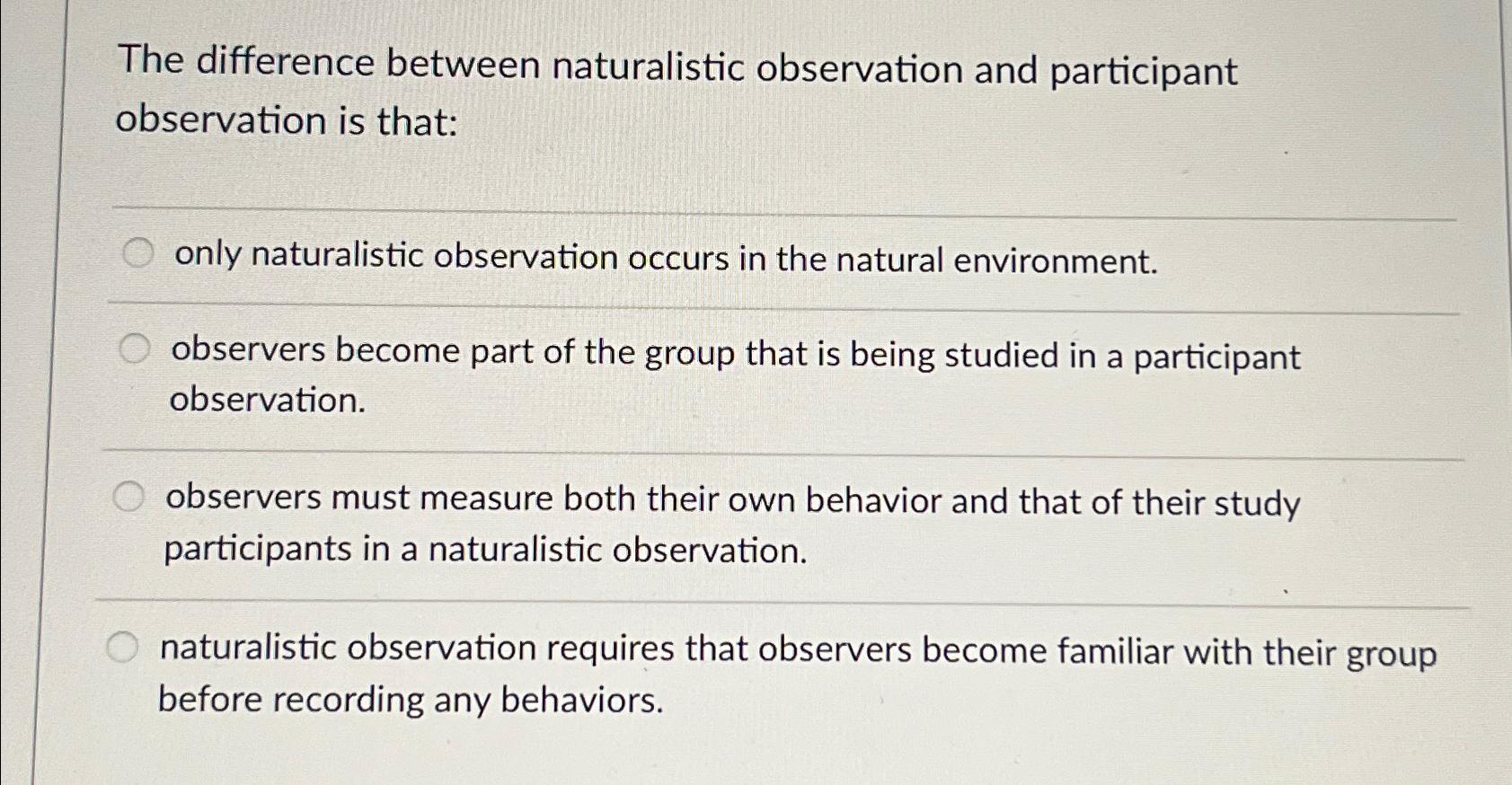 Solved The difference between naturalistic observation and | Chegg.com