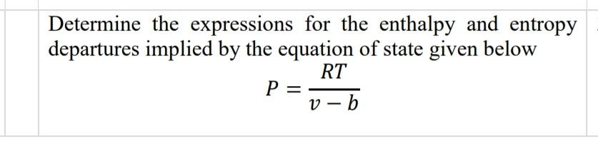 Solved Determine the expressions for the enthalpy and | Chegg.com
