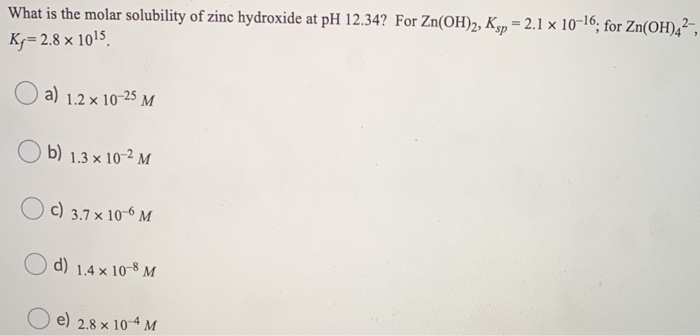 Solved What is the molar solubility of zinc hydroxide at pH | Chegg.com