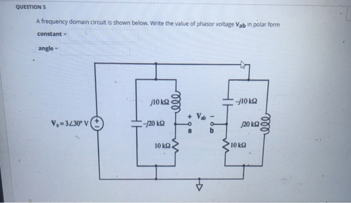 Solved QUESTION 5 A frequency domain circuit is shown below. | Chegg.com