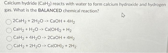 Solved Given the reaction below: CaH2+2H2O→Ca(OH)2+2H2 How | Chegg.com