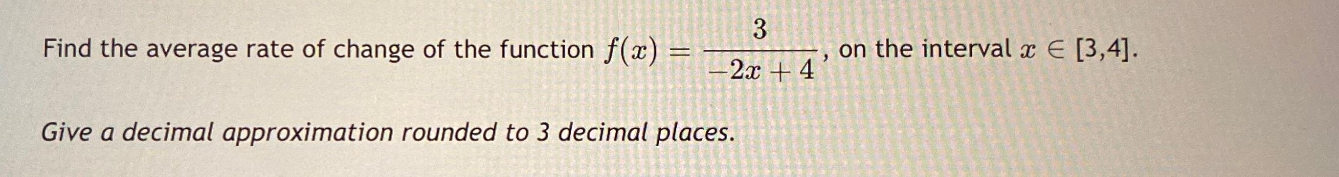 Solved Find the average rate of change of the function | Chegg.com