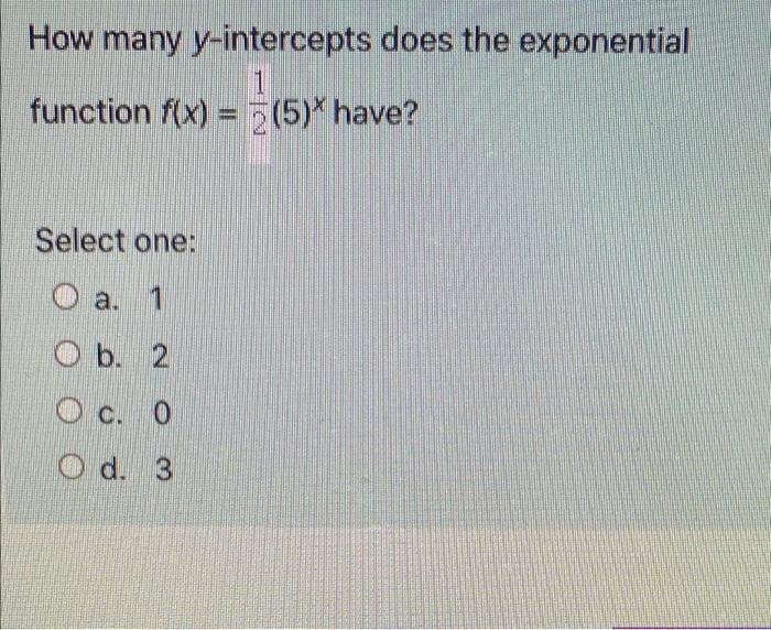 Solved How many y-intercepts does the exponential 1 function | Chegg.com