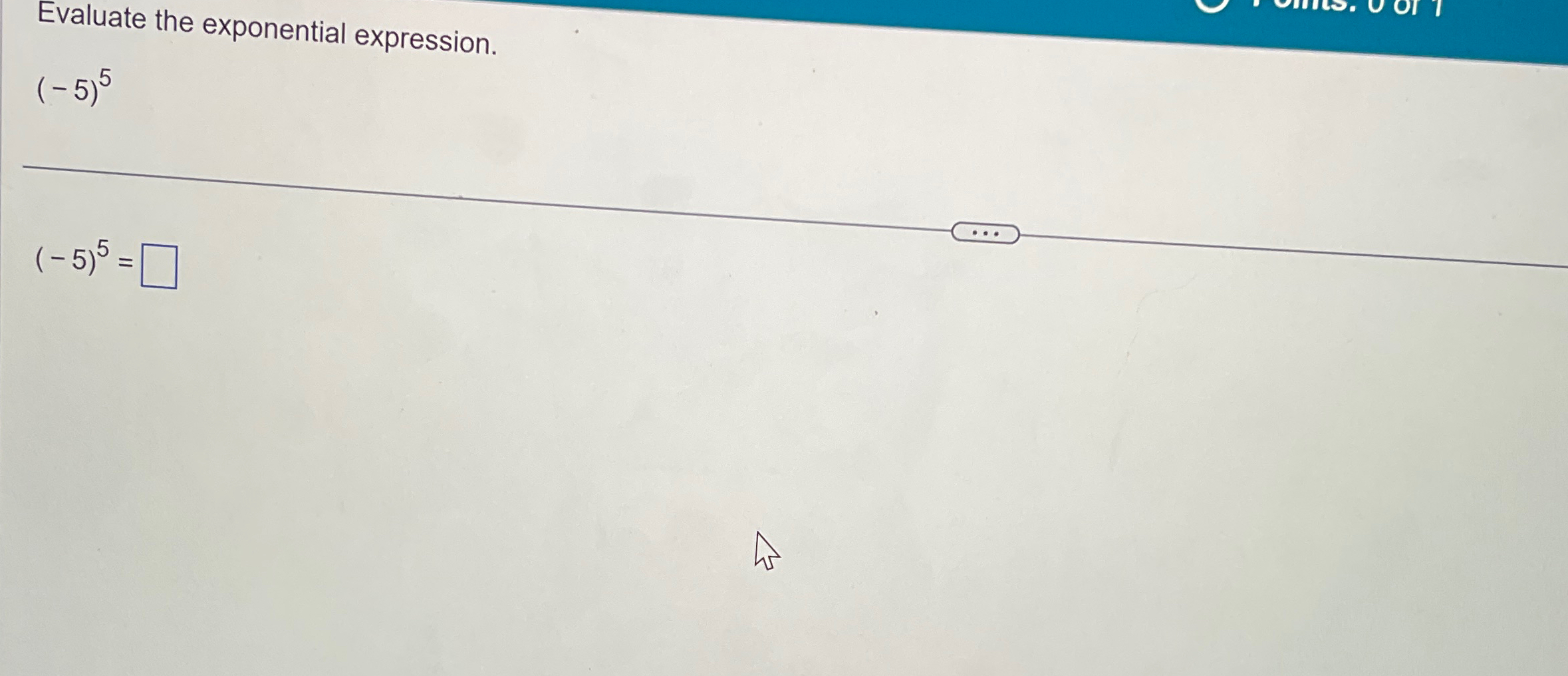 Solved Evaluate the exponential expression.(-5)5(-5)5= | Chegg.com