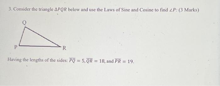 Solved 3. Consider the triangle APQR below and use the Laws | Chegg.com