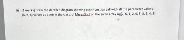 Solved 9) [ 5 marks] Draw the detailed diagram showing each | Chegg.com