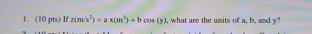 Solved (10 ﻿pts) ﻿If z(ms2)=ax(m3)+bcos(y), ﻿what are the | Chegg.com