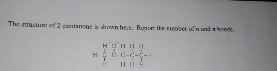 Solved - The structure of 2-pentanone is shown here. Report | Chegg.com