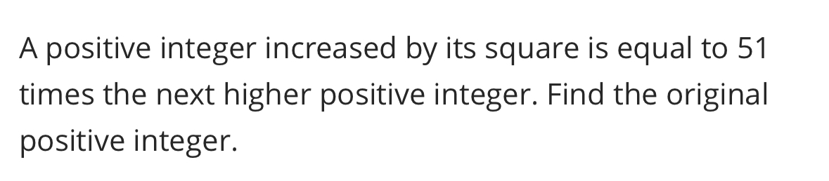 Solved A positive integer increased by its square is equal | Chegg.com