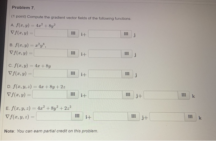 Solved Problem 7. (1 point) Compute the gradient vector | Chegg.com