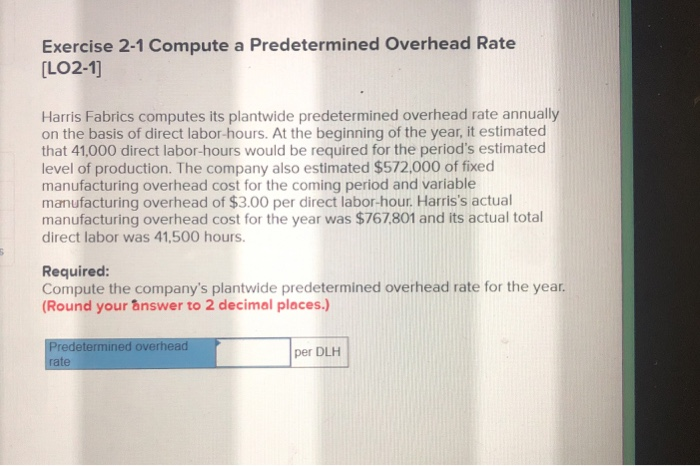 Solved Exercise 2-1 Compute a Predetermined Overhead Rate | Chegg.com