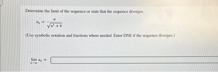 Solved Determine the limit of the sequence or state that the | Chegg.com