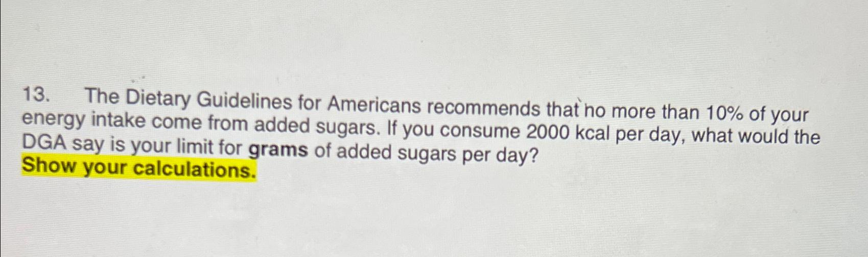 Solved The Dietary Guidelines for Americans recommends that | Chegg.com