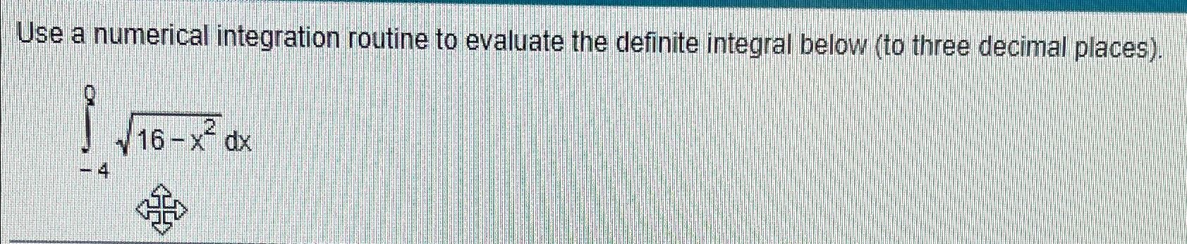 Solved Use a numerical integration routine to evaluate the | Chegg.com