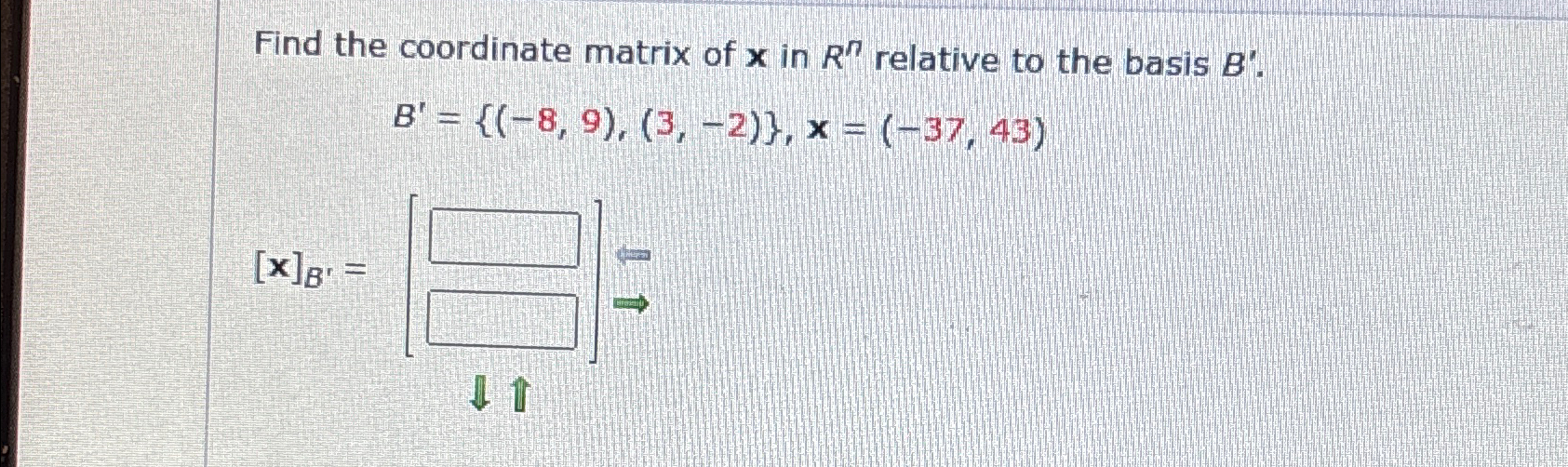 Solved Find the coordinate matrix of x ﻿in Rn ﻿relative to | Chegg.com