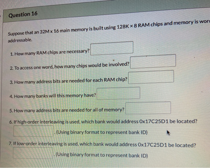 Solved Question 16 Suppose that an 32M x 16 main memory is | Chegg.com